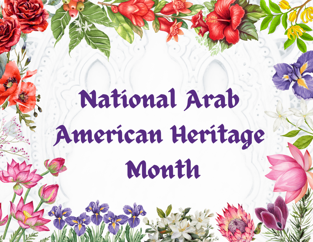 Celebrating National Arab American Heritage Month | Timberland Regional ...